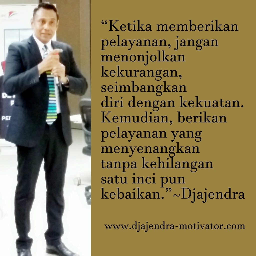 MENGHADAPI SUKA DUKA DALAM PELAYANAN PELANGGAN – MOTIVASI DJAJENDRA